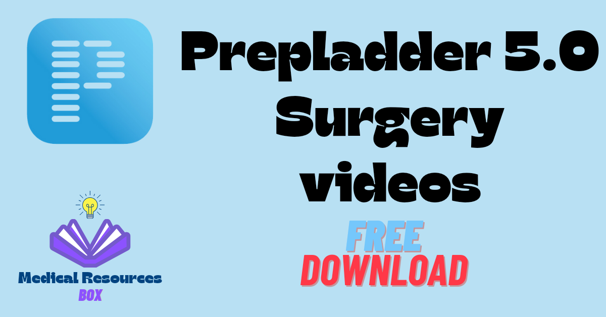Prepladder 5.0 Surgery videos Free Download - Medical Resources Box