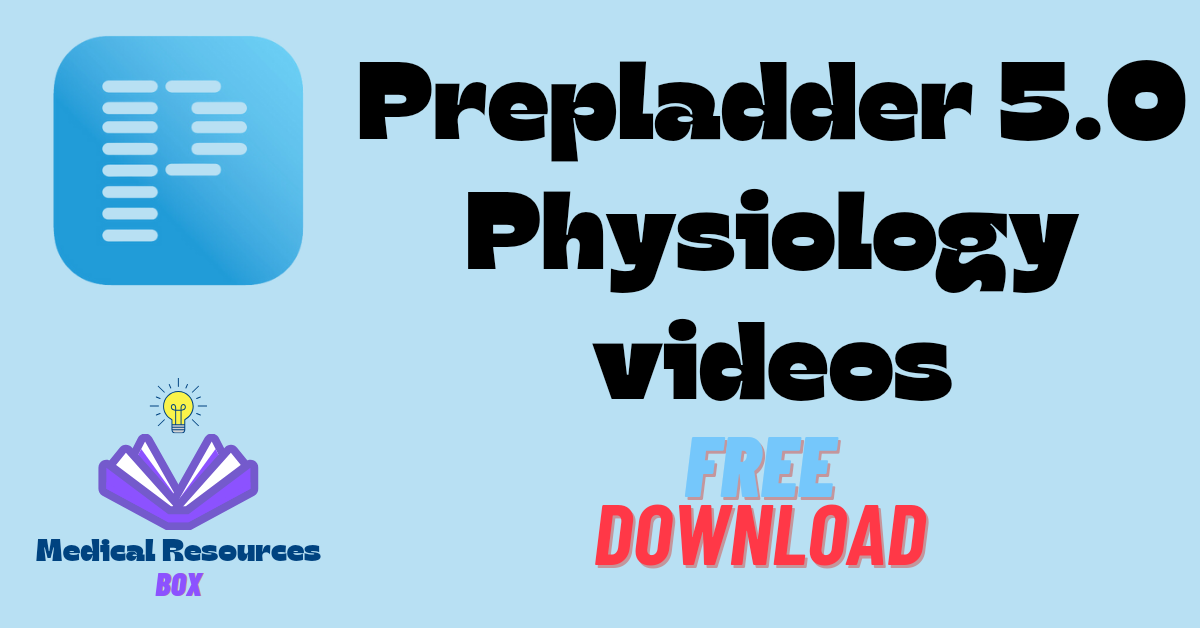 Prepladder 5.0 physiology videos Free Download - Medical Resources Box