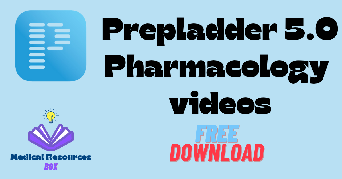 Prepladder 5.0 Pharmacology Videos Free Download - Medical Resources Box