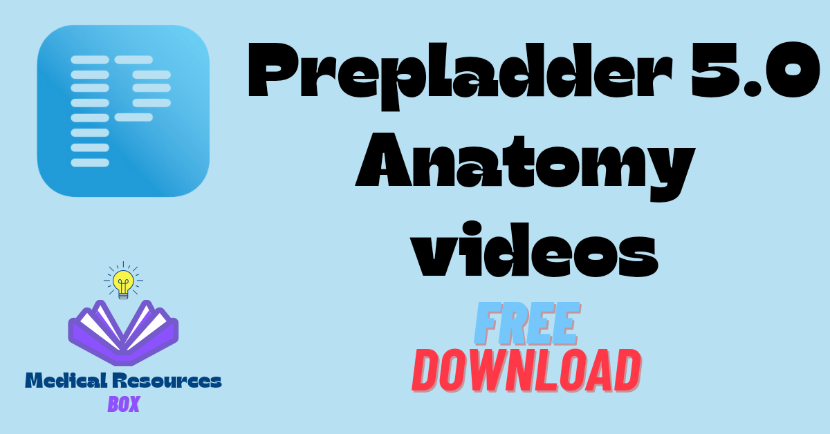 Prepladder 5.0 Anatomy videos - Medical Resources Box