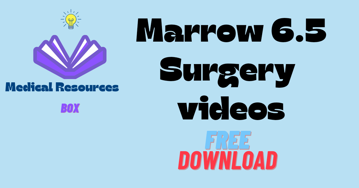 Marrow edition 6.5 Surgery videos - Medical Resources Box